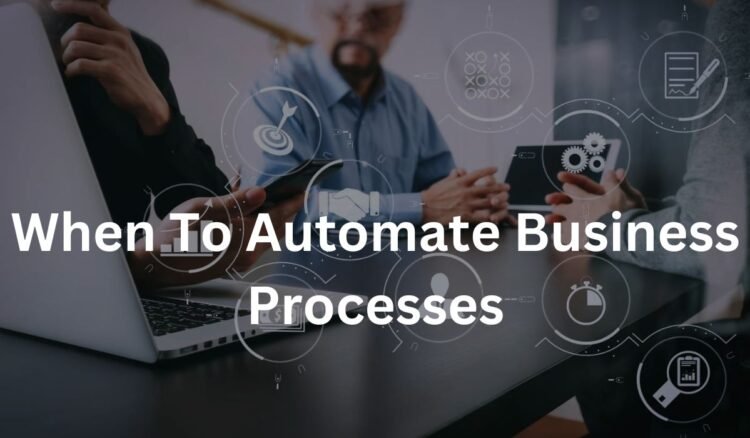 When To Automate Business Processes - Entrepreneurmirror When To Automate Business Processes - Entrepreneurmirror